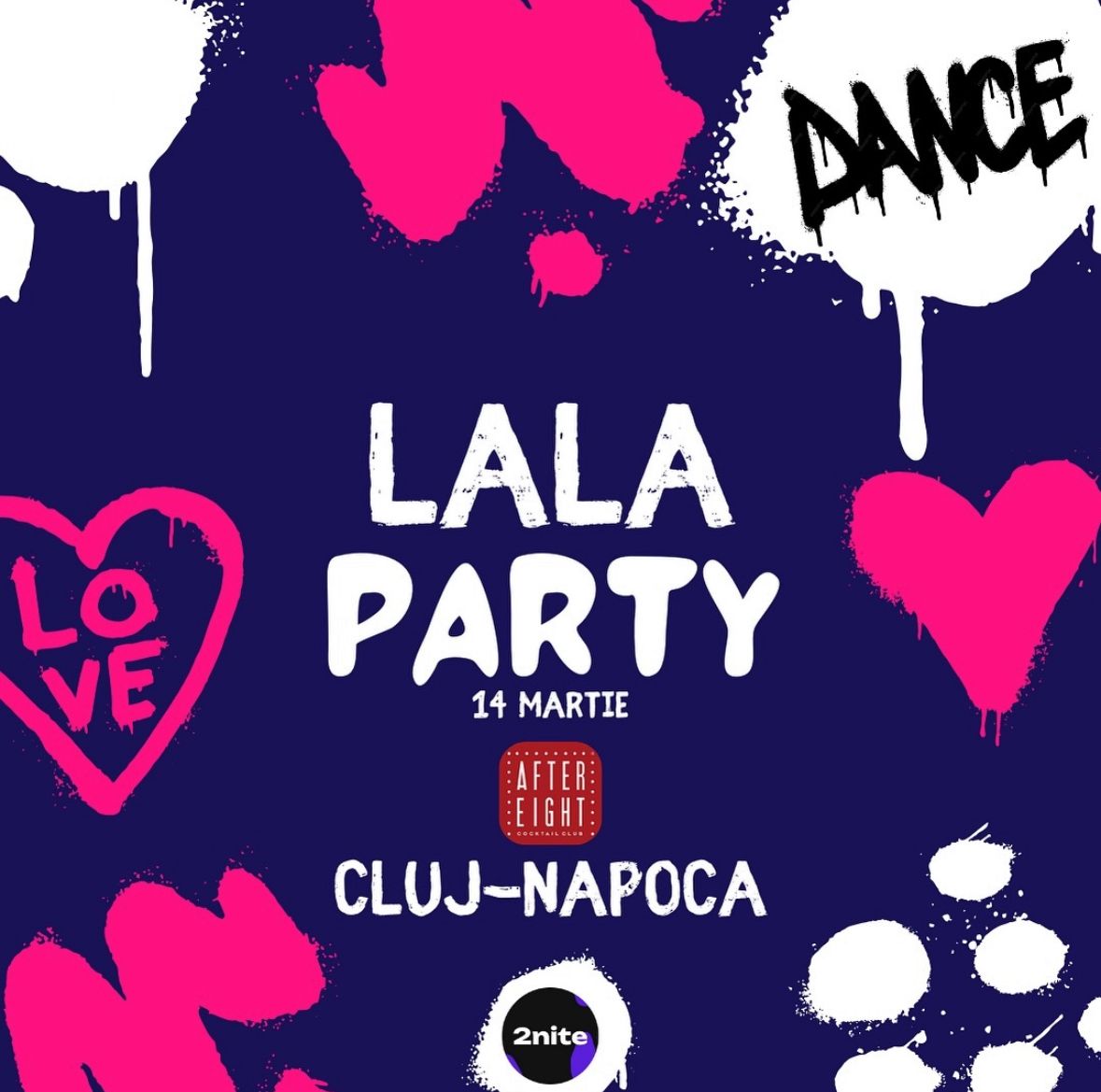 LaLa Party – Cluj Napoca After Eight - OnEvent