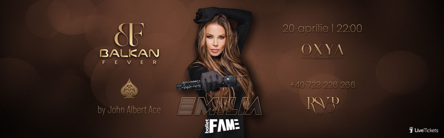 EMILIA and ballet FAME • BUCHAREST | ROMANIA • OXYA club - OnEvent